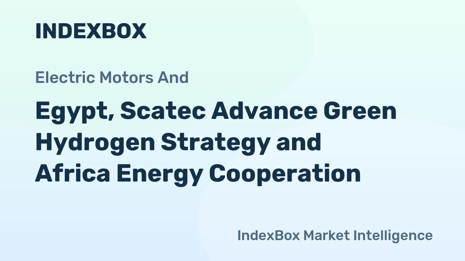 Egypt, Scatec Advance Green Hydrogen Strategy and Africa Energy Cooperation