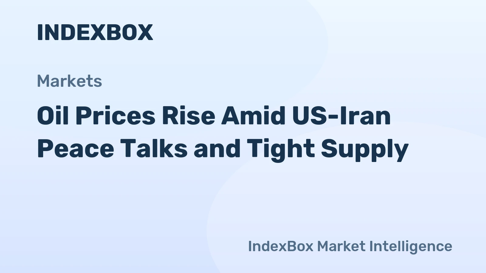 Oil Prices Rise Amid US-Iran Peace Talks and Tight Supply
