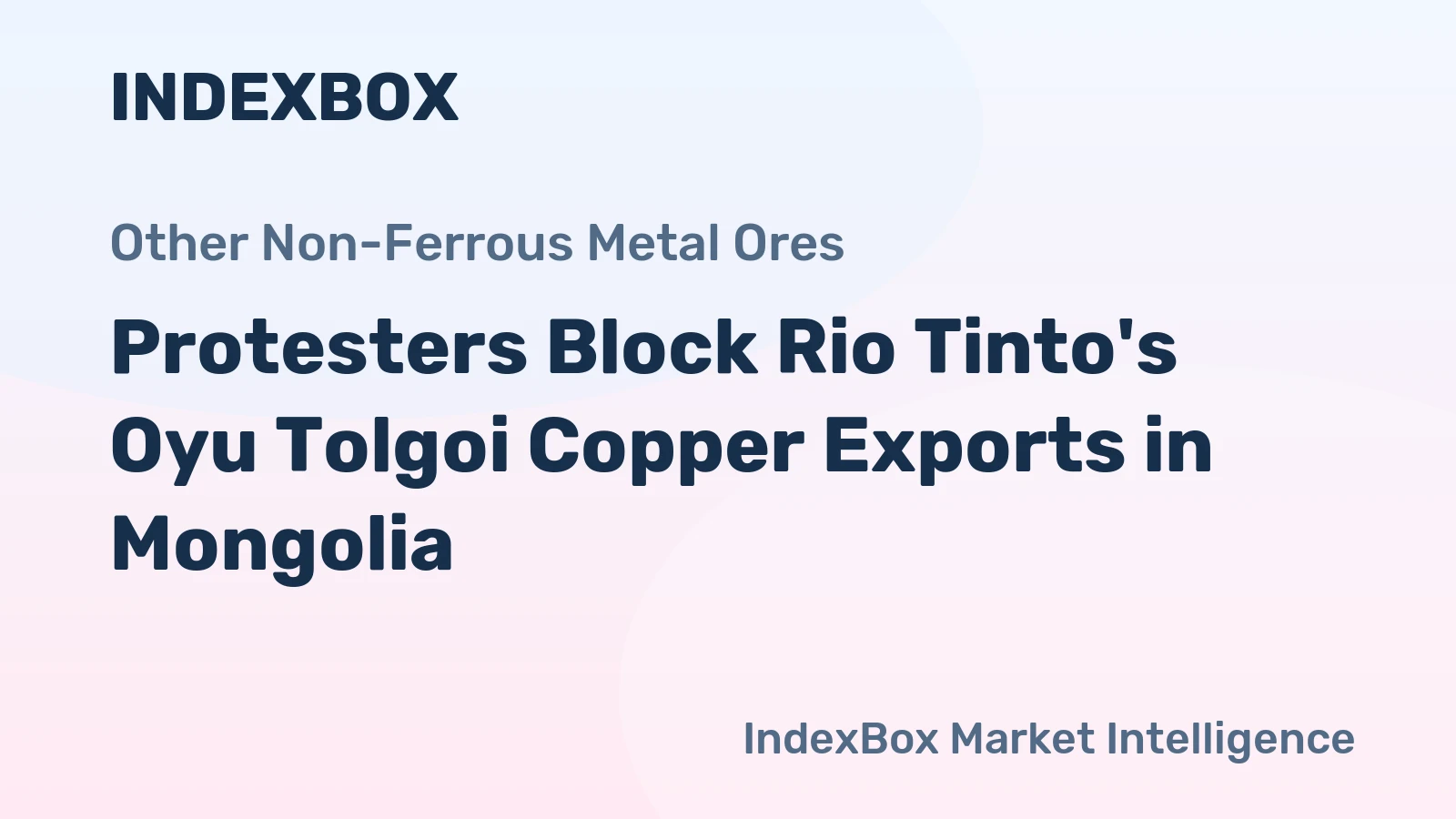 Protesters Block Rio Tinto's Oyu Tolgoi Copper Exports in Mongolia