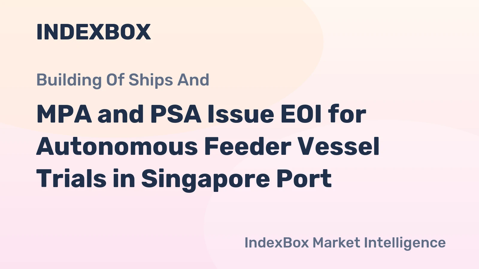MPA and PSA Issue EOI for Autonomous Feeder Vessel Trials in Singapore Port