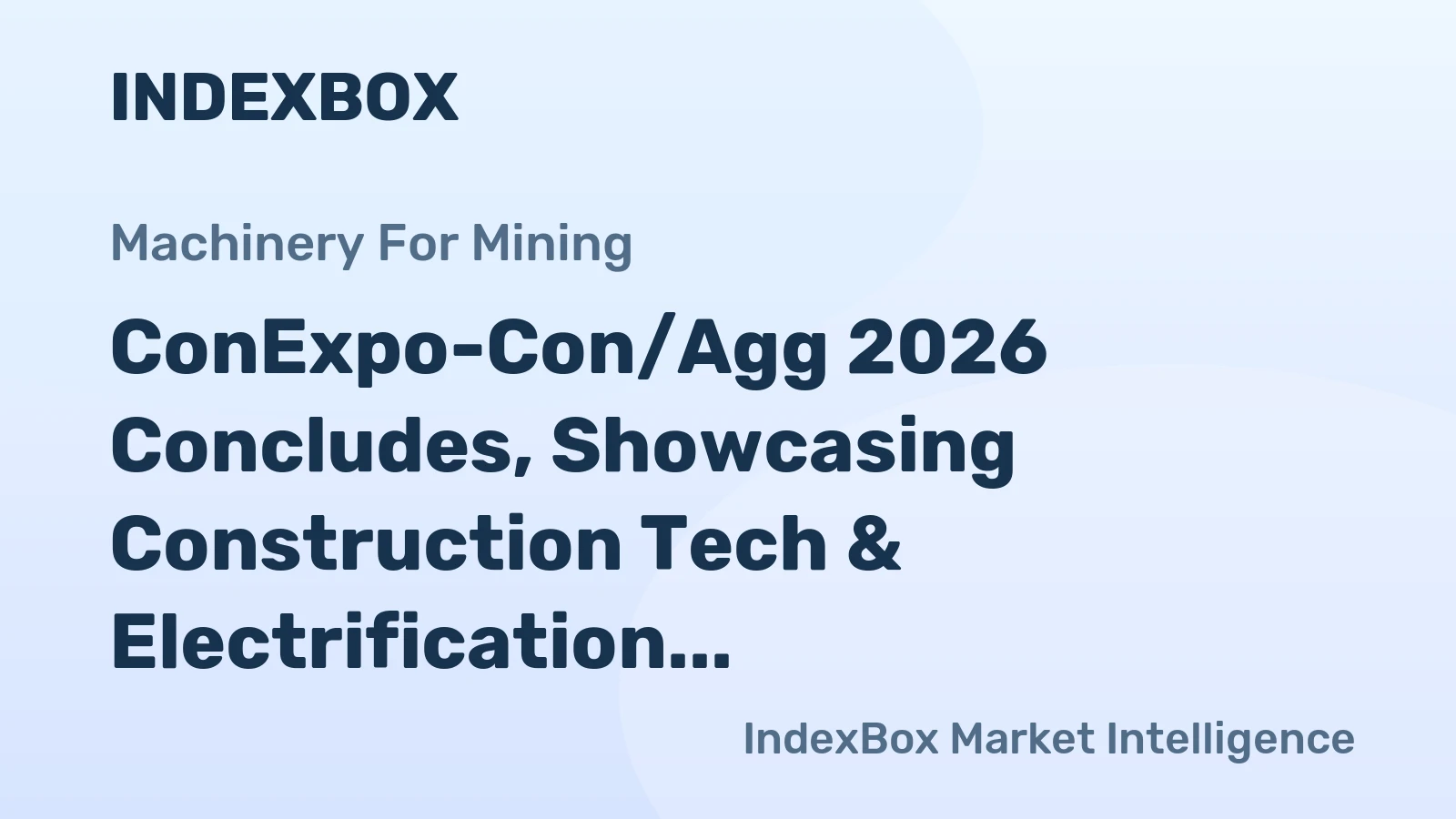ConExpo-Con/Agg 2026 Concludes, Showcasing Construction Tech & Electrification