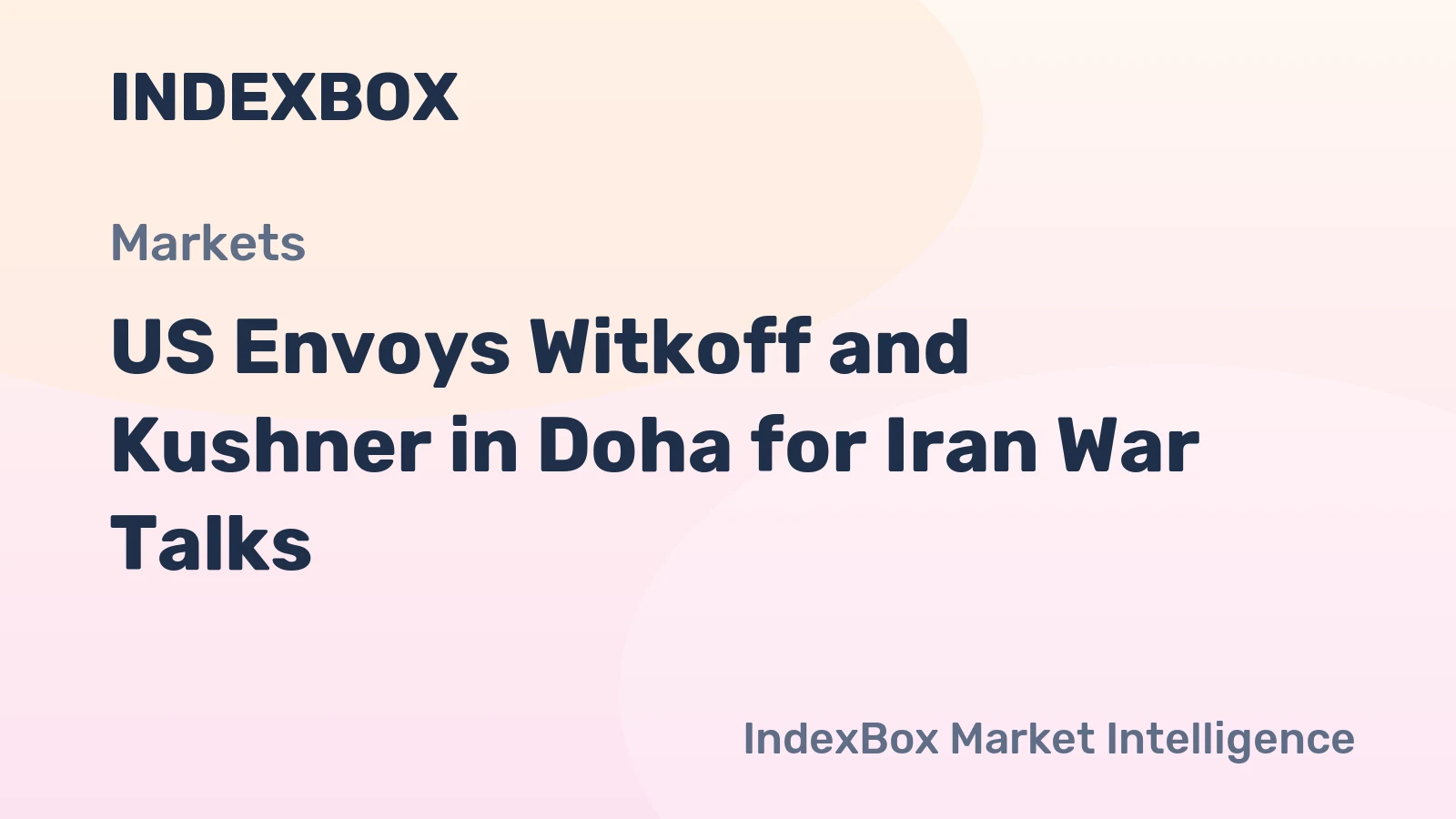 US Envoys Witkoff and Kushner in Doha for Iran War Talks
