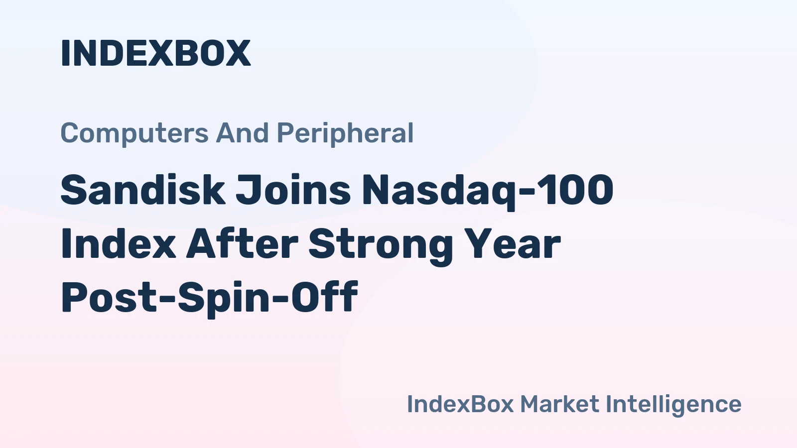 Sandisk Joins Nasdaq-100 Index After Strong Year Post-Spin-Off