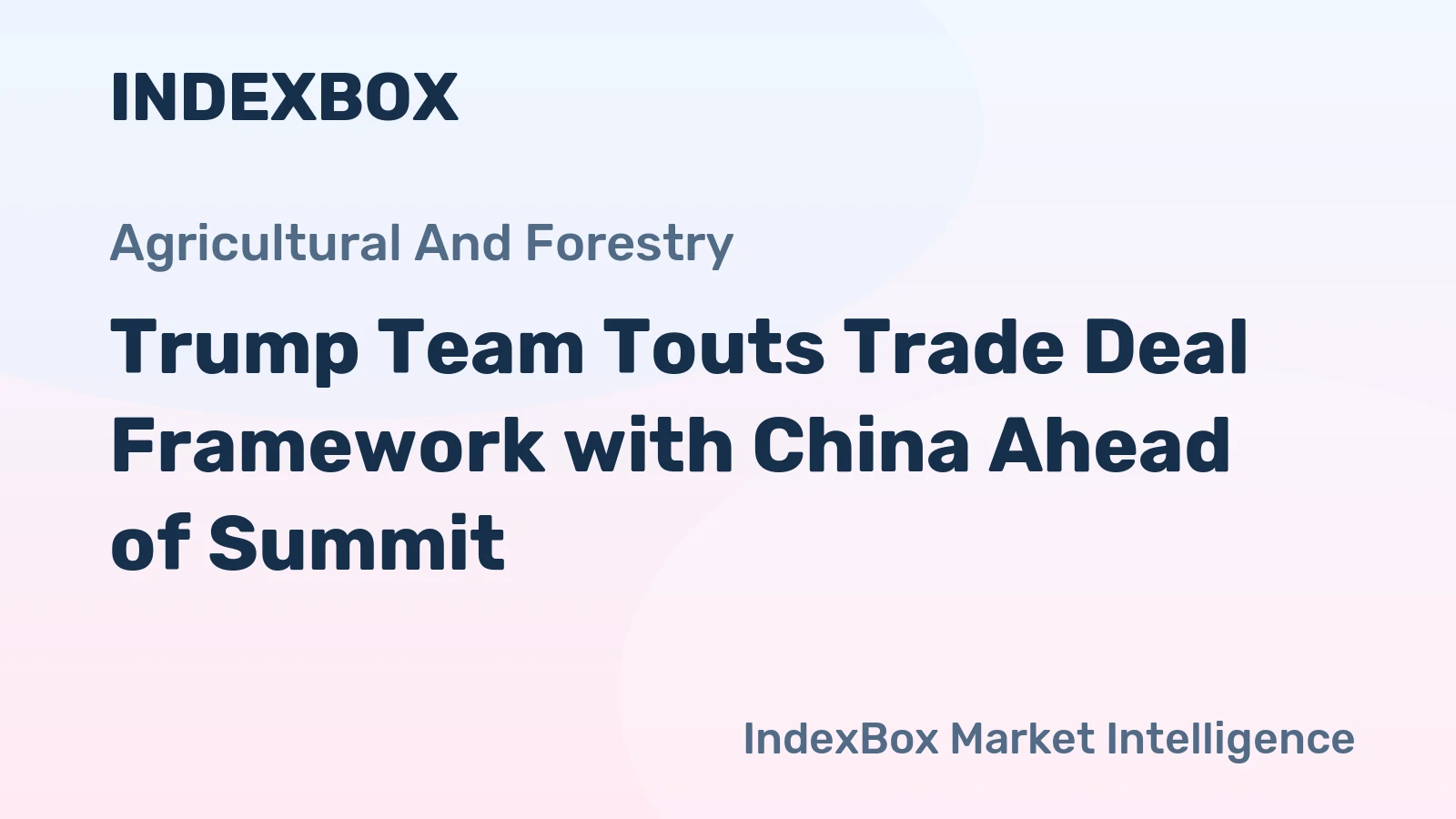 Trump Team Touts Trade Deal Framework with China Ahead of Summit