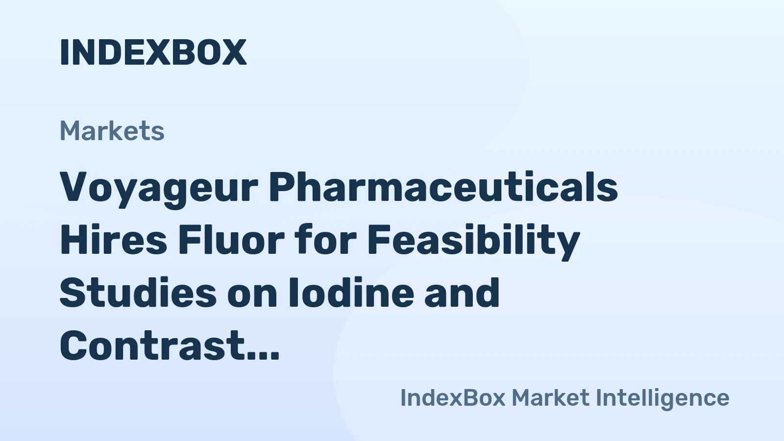 Voyageur Pharmaceuticals Hires Fluor for Feasibility Studies on Iodine and Contrast Drug Projects