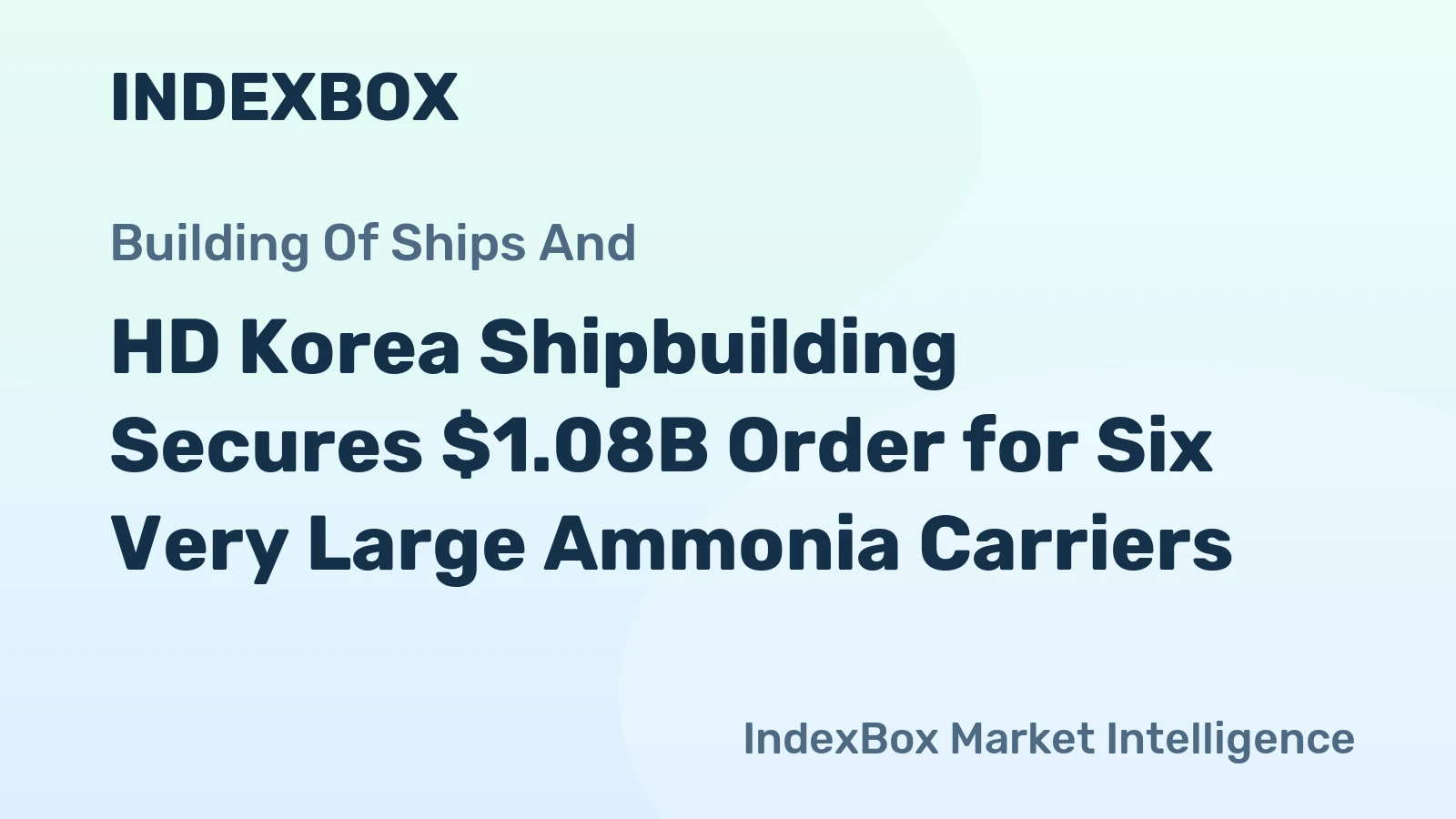 HD Korea Shipbuilding Secures $1.08B Order for Six Very Large Ammonia Carriers