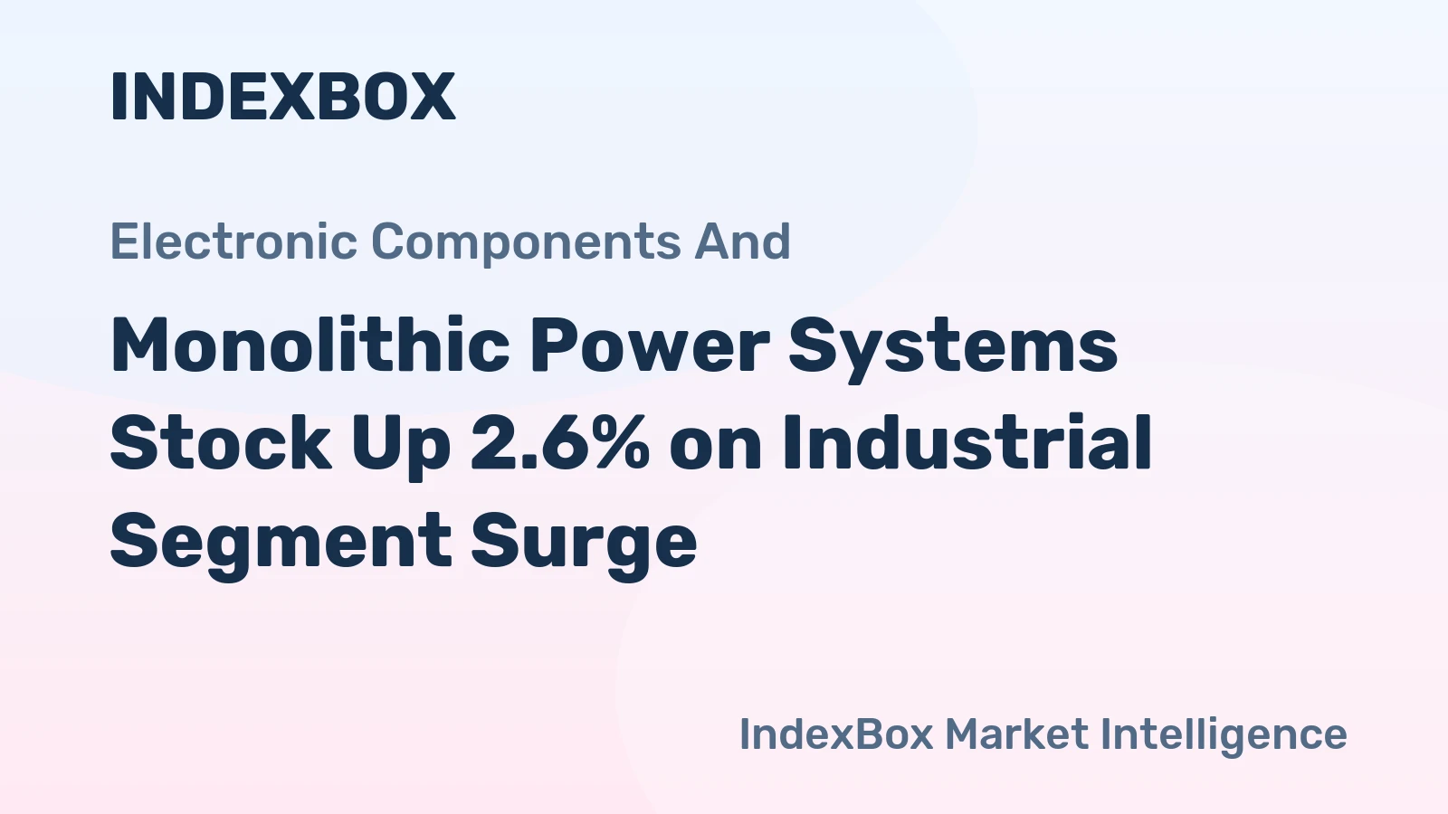 Monolithic Power Systems Stock Up 2.6% on Industrial Segment Surge