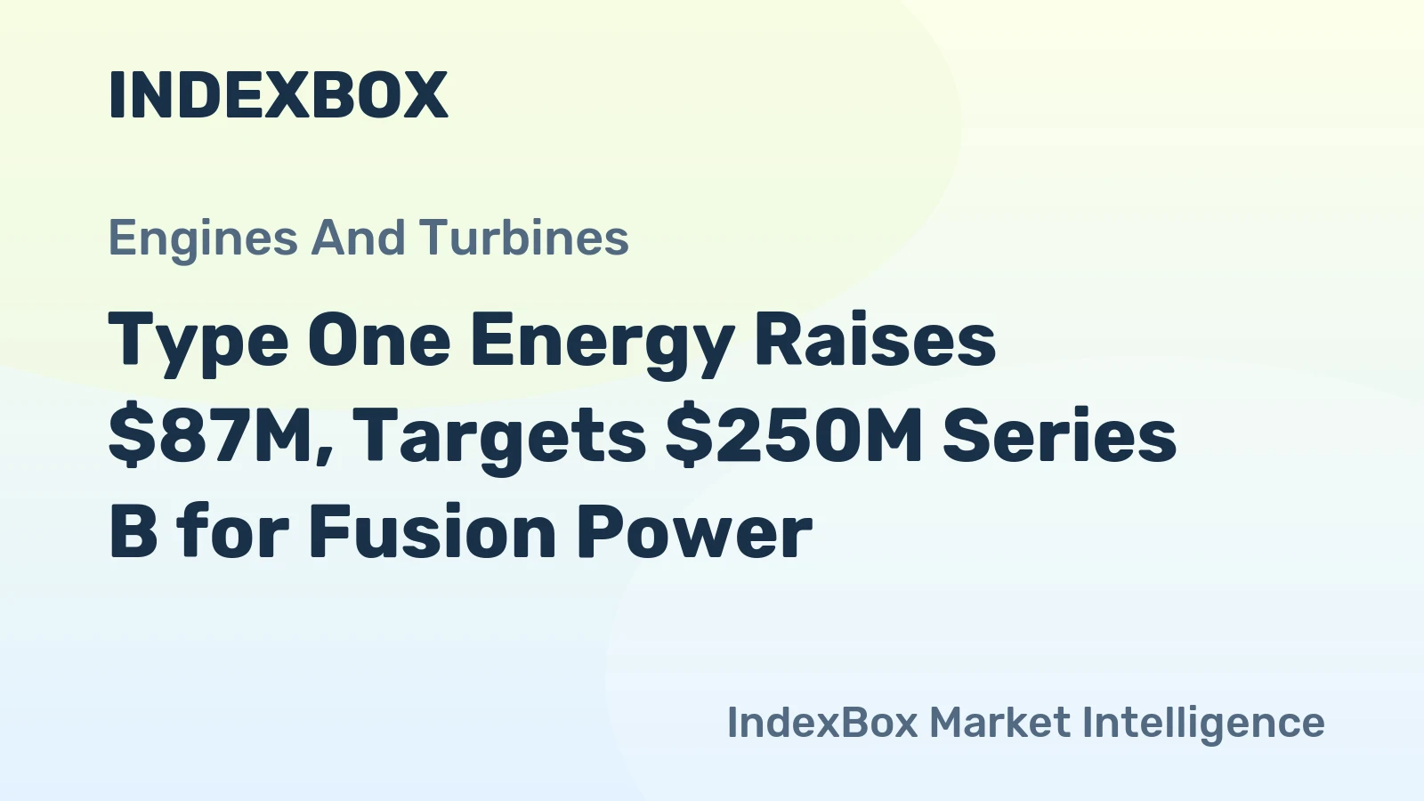 Type One Energy Raises $87M, Targets $250M Series B for Fusion Power