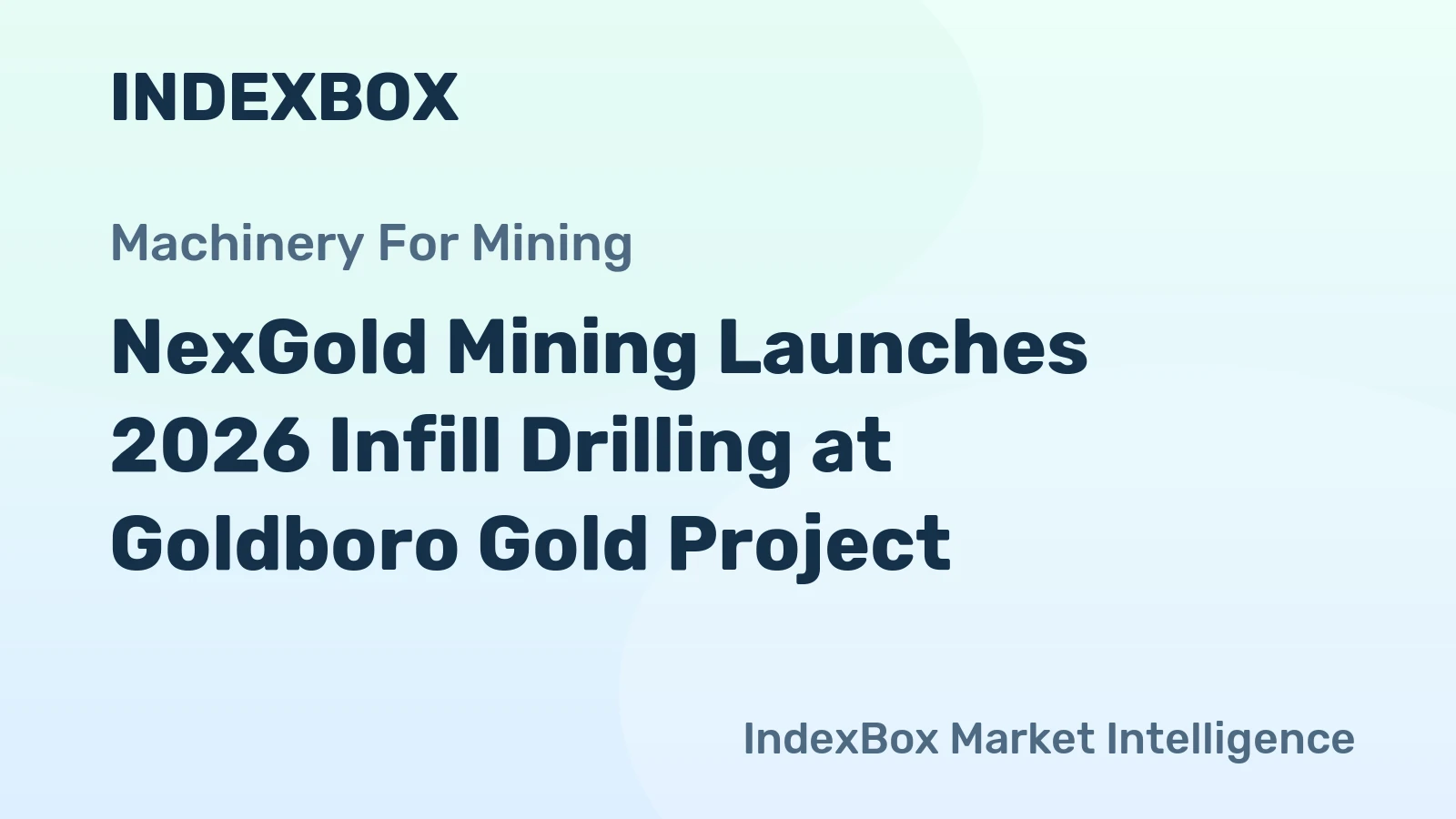 NexGold Mining Launches 2026 Infill Drilling at Goldboro Gold Project