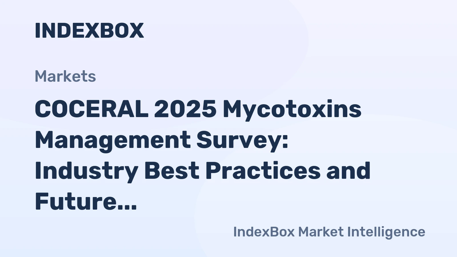 COCERAL 2025 Mycotoxins Management Survey: Industry Best Practices and Future Outlook