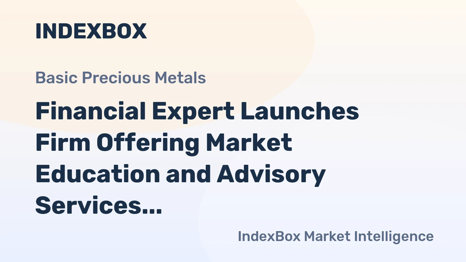 Financial Expert Launches Firm Offering Market Education and Advisory Services