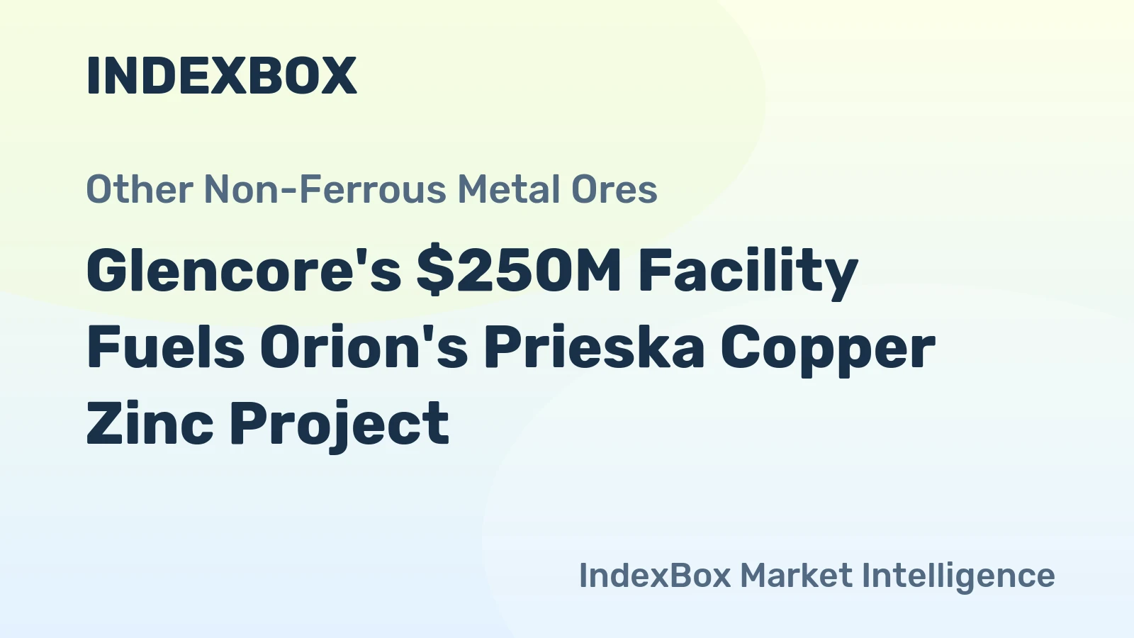 Glencore's $250M Facility Fuels Orion's Prieska Copper Zinc Project
