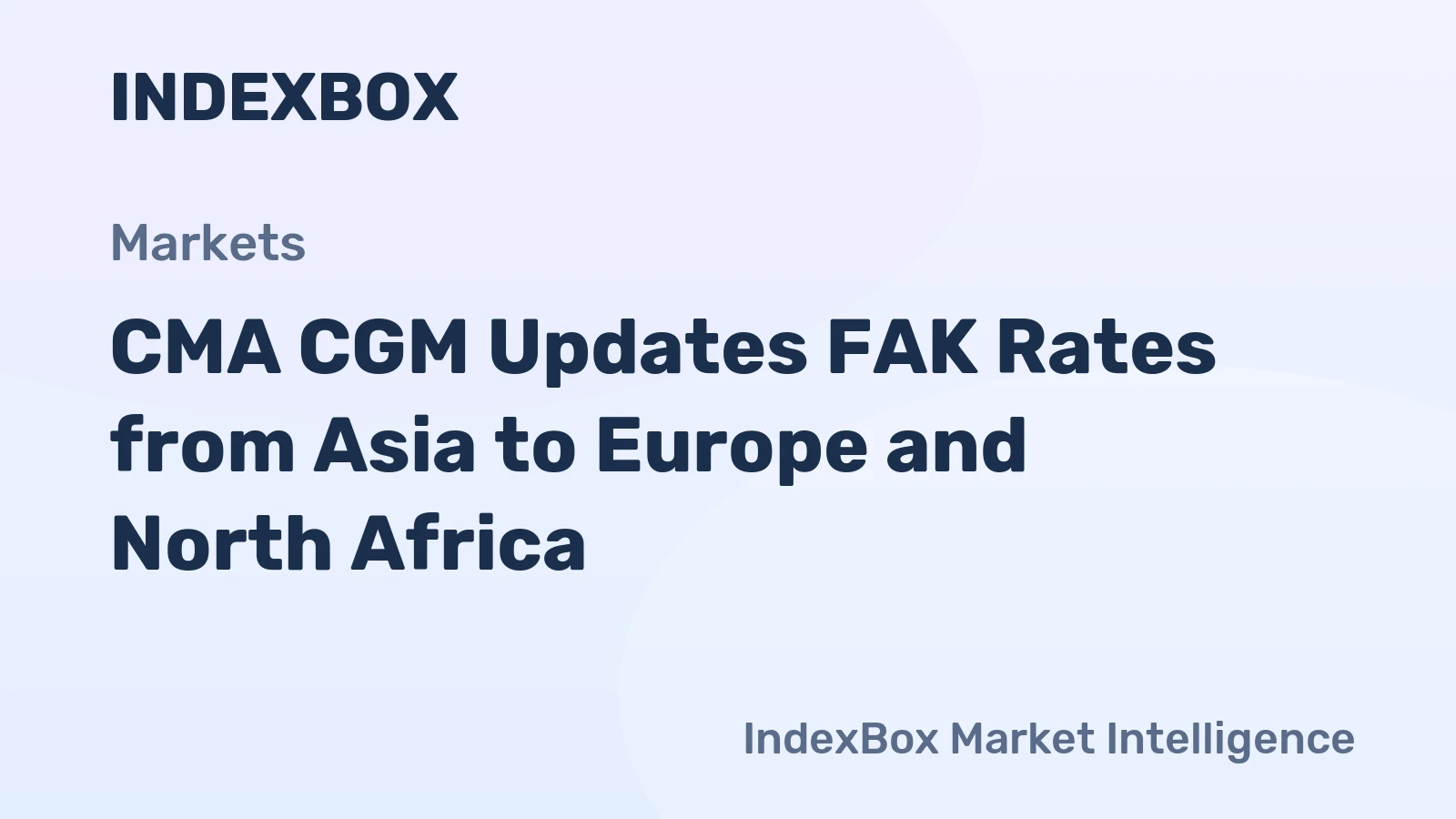 CMA CGM Updates FAK Rates from Asia to Europe and North Africa