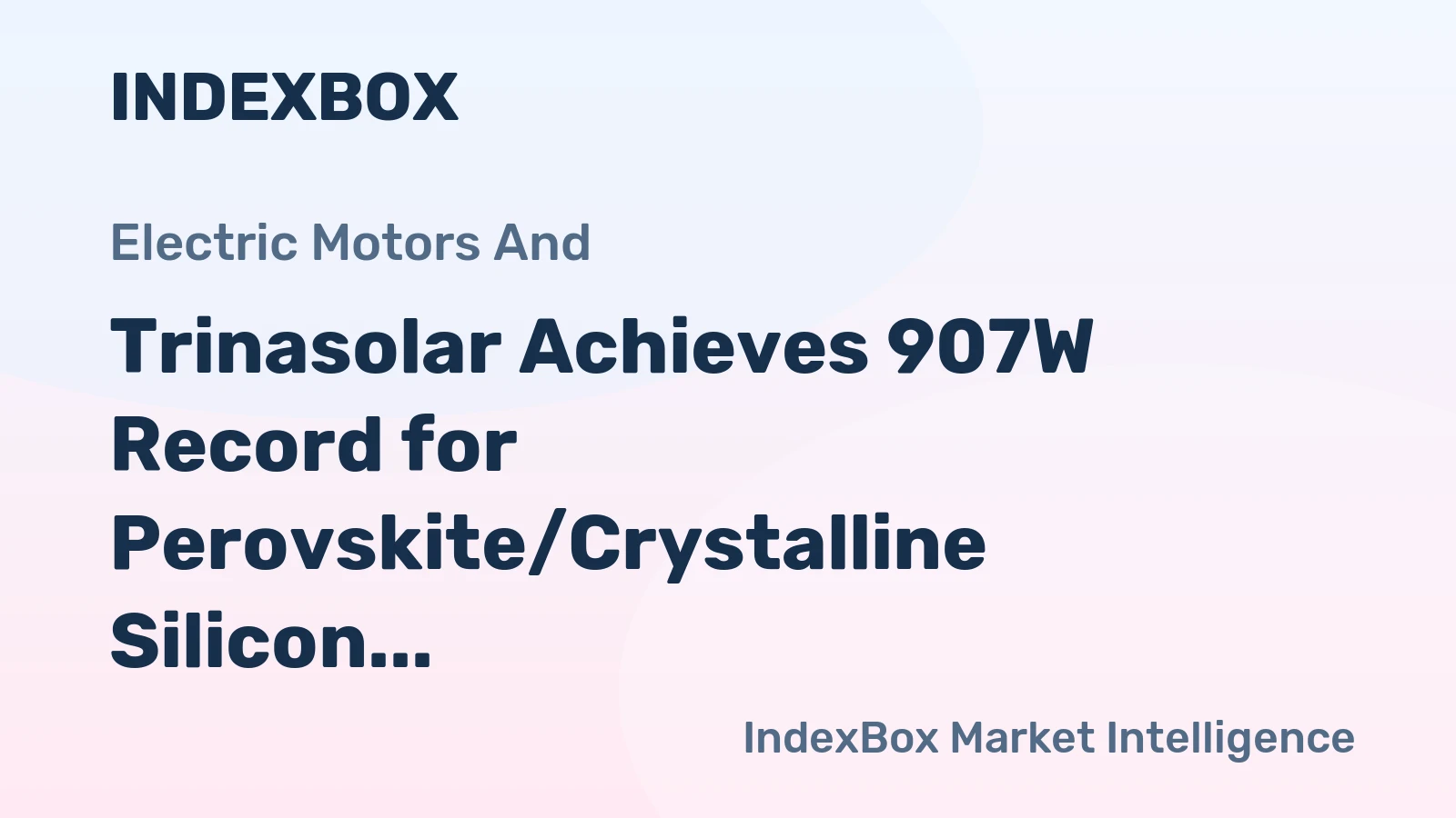 Trinasolar Achieves 907W Record for Perovskite/Crystalline Silicon Tandem Module