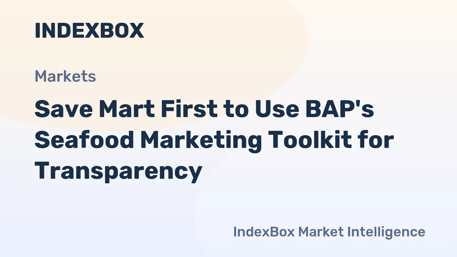 Save Mart First to Use BAP's Seafood Marketing Toolkit for Transparency