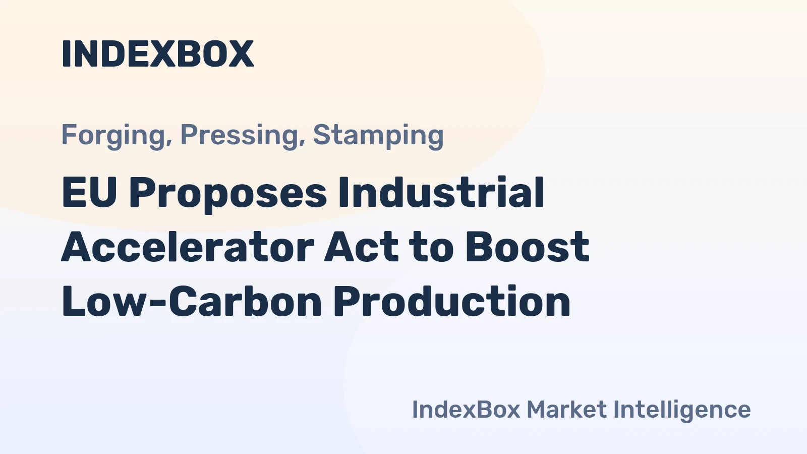 EU Proposes Industrial Accelerator Act to Boost Low-Carbon Production