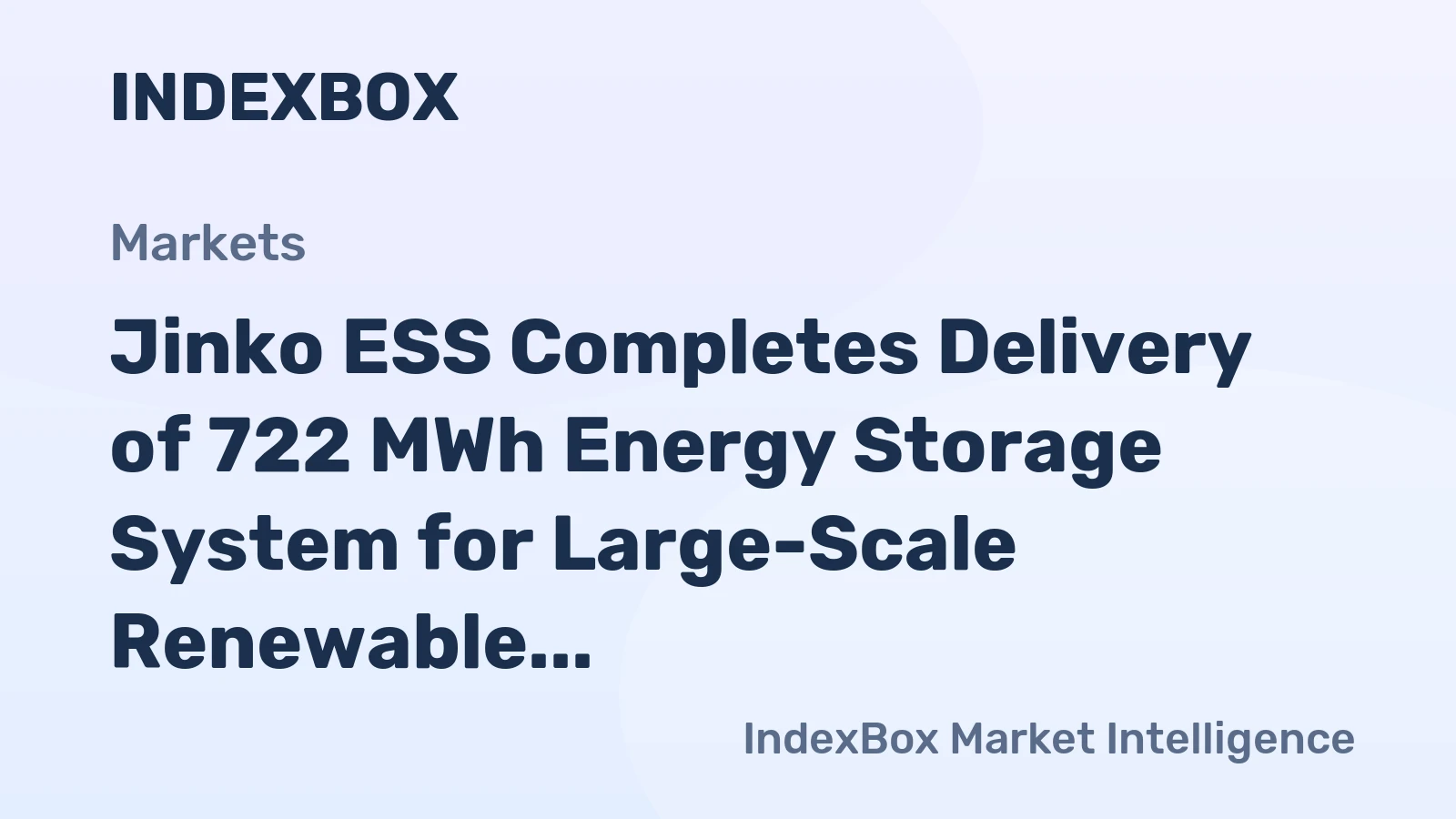 Jinko ESS Completes Delivery of 722 MWh Energy Storage System for Large-Scale Renewable Energy Base in India
