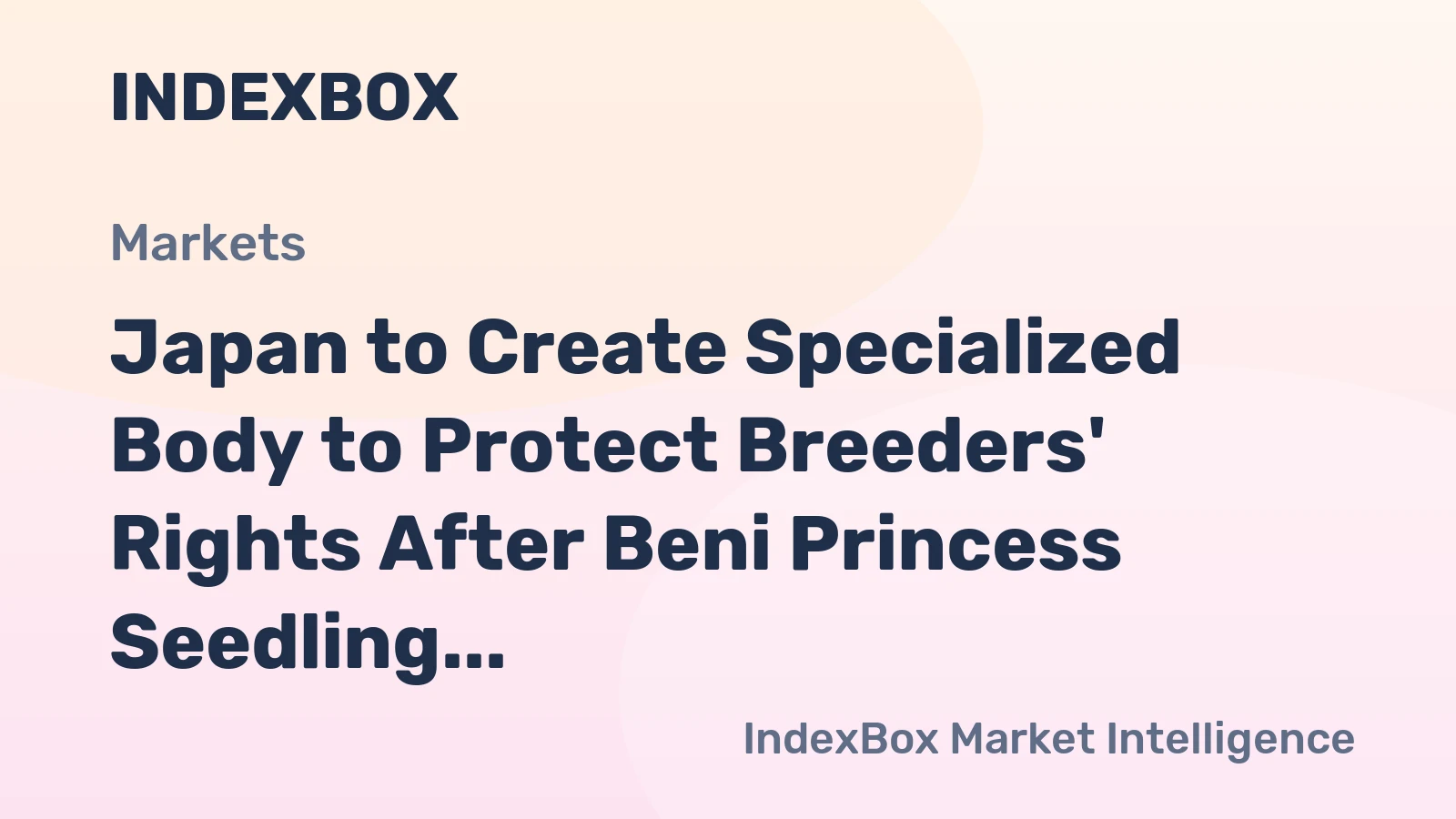 Japan to Create Specialized Body to Protect Breeders' Rights After Beni Princess Seedling Leak to China