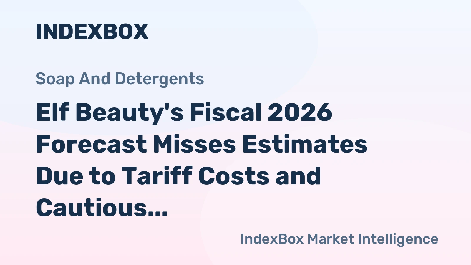 Elf Beauty's Fiscal 2026 Forecast Misses Estimates Due to Tariff Costs and Cautious Consumer Spending