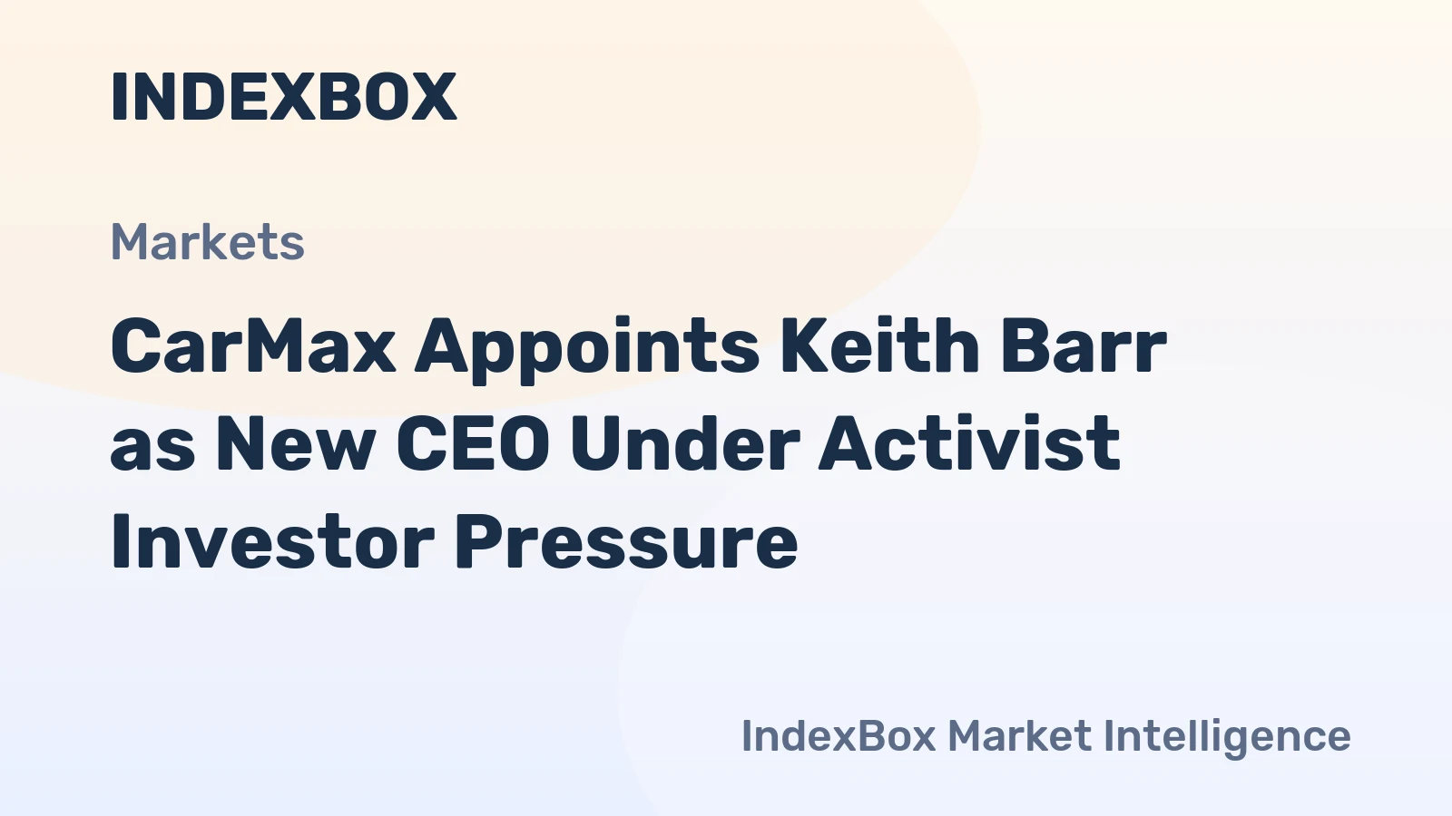 CarMax Appoints Keith Barr as New CEO Under Activist Investor Pressure