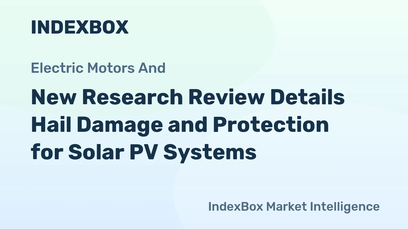 New Research Review Details Hail Damage and Protection for Solar PV Systems