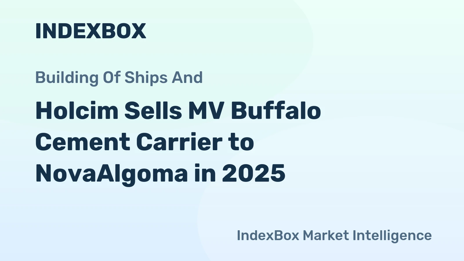 Holcim Sells MV Buffalo Cement Carrier to NovaAlgoma in 2025