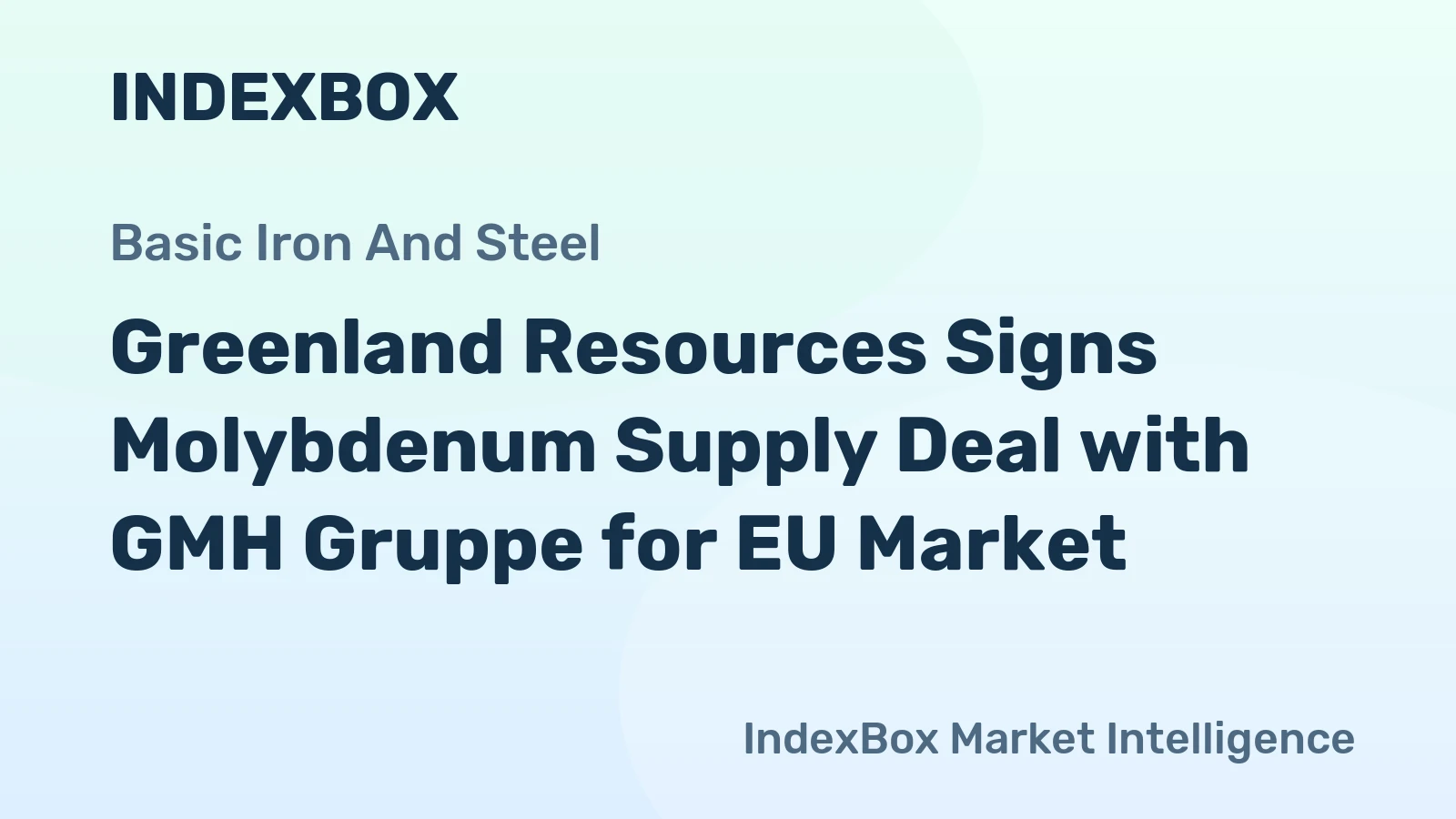 Greenland Resources Signs Molybdenum Supply Deal with GMH Gruppe for EU Market