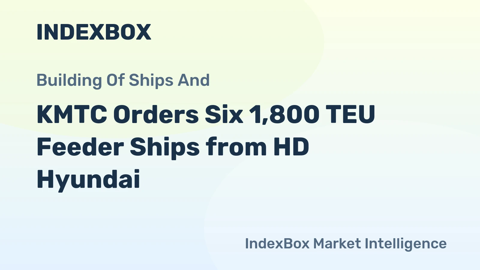 KMTC Orders Six 1,800 TEU Feeder Ships from HD Hyundai