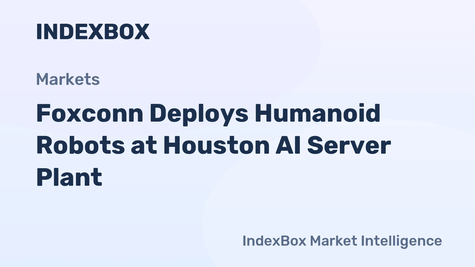 Foxconn Deploys Humanoid Robots at Houston AI Server Plant