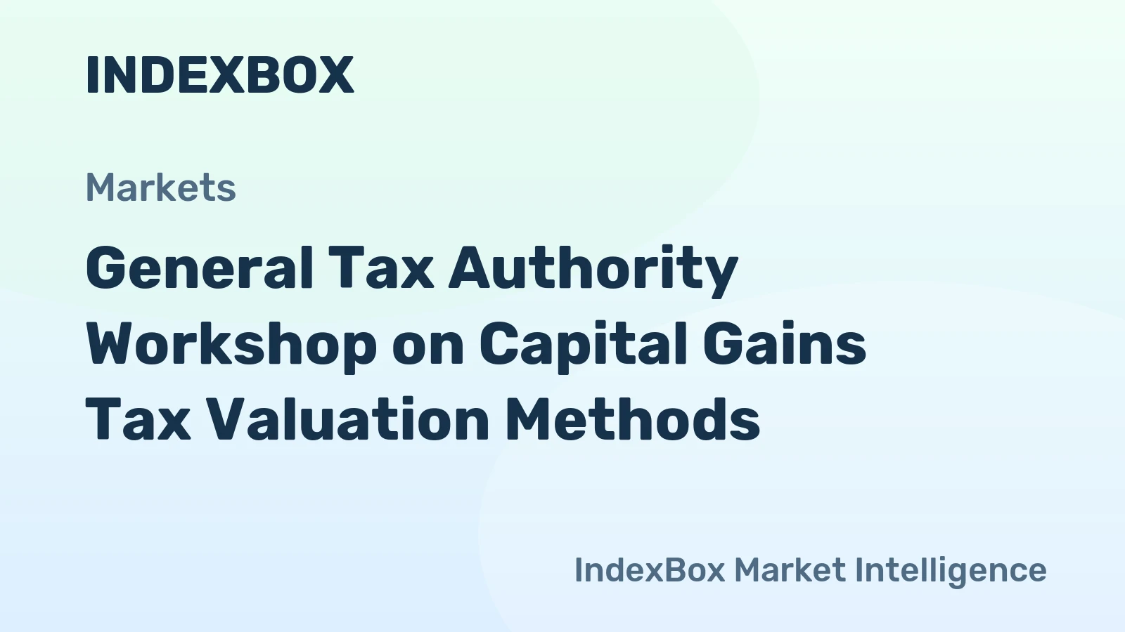General Tax Authority Workshop on Capital Gains Tax Valuation Methods