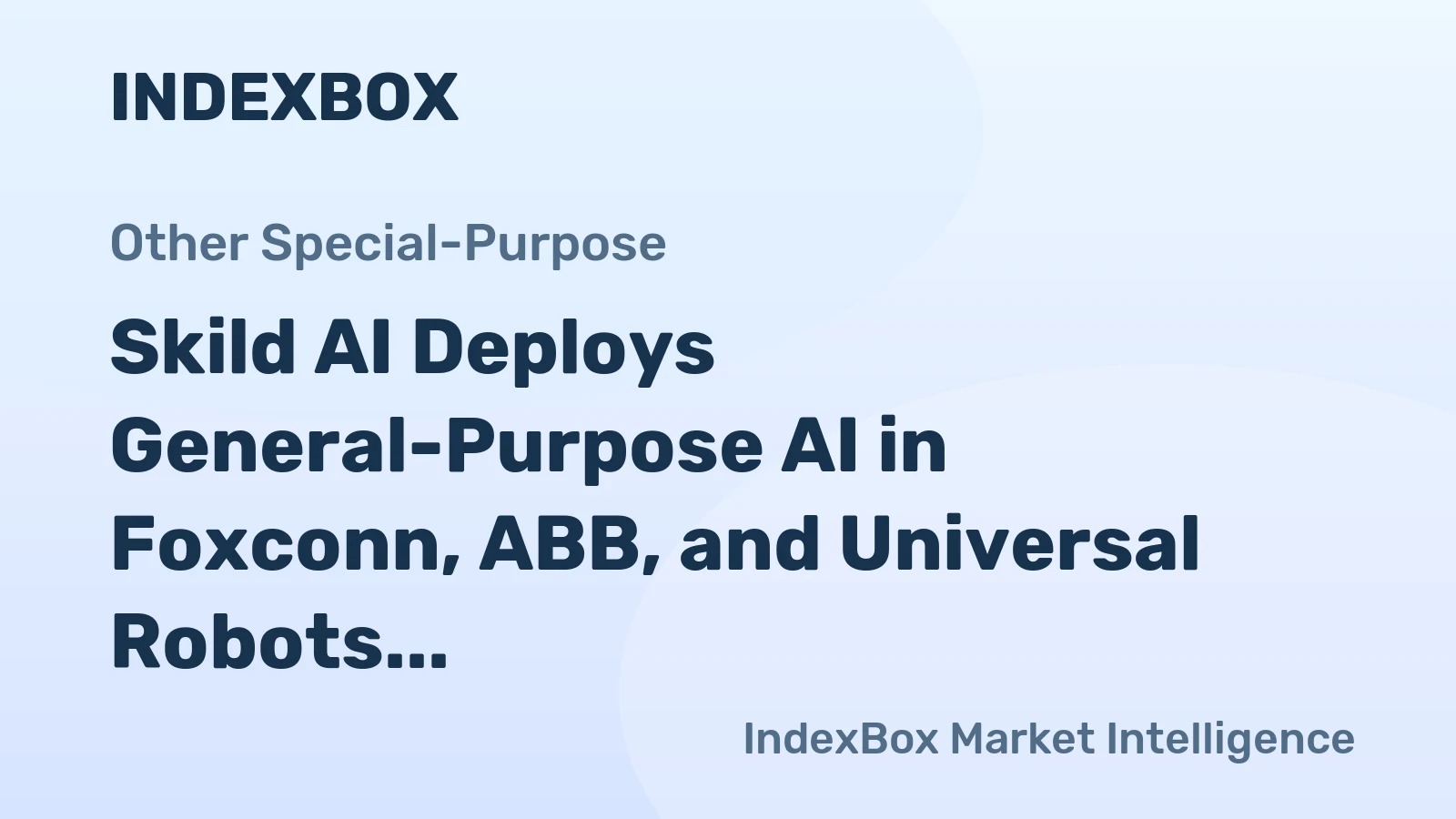Skild AI Deploys General-Purpose AI in Foxconn, ABB, and Universal Robots for US Manufacturing