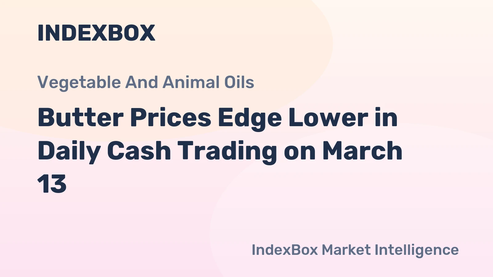 Butter Prices Edge Lower in Daily Cash Trading on March 13
