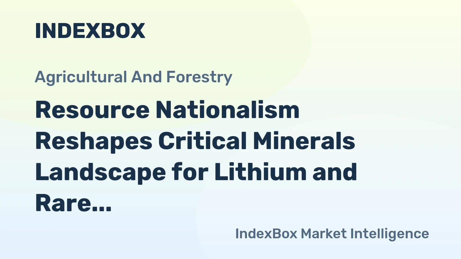 Resource Nationalism Reshapes Critical Minerals Landscape for Lithium and Rare Earth Investors