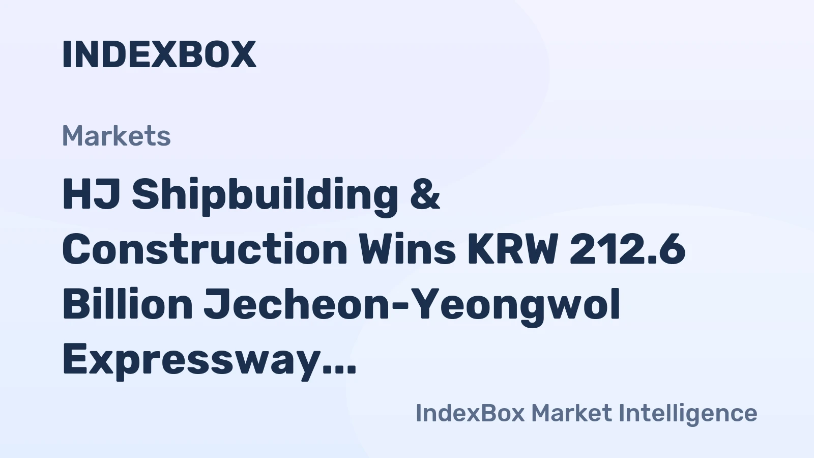 HJ Shipbuilding & Construction Wins KRW 212.6 Billion Jecheon-Yeongwol Expressway Section 3 Contract