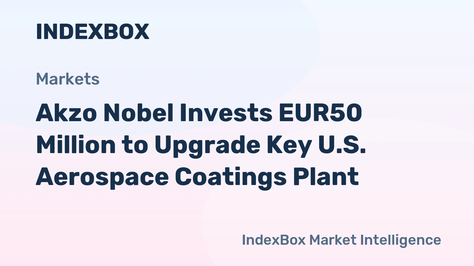 Akzo Nobel Invests EUR50 Million to Upgrade Key U.S. Aerospace Coatings Plant