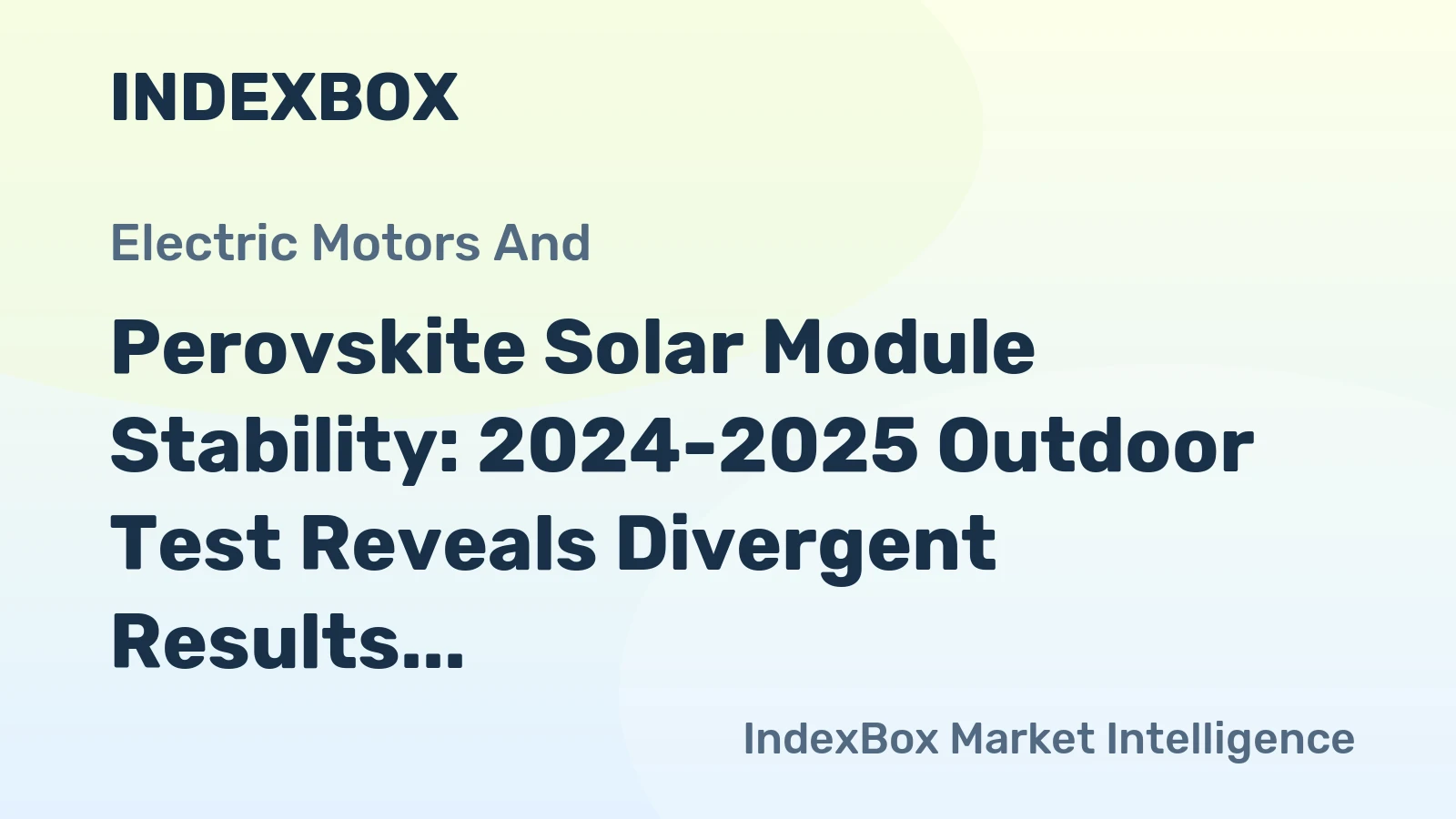 Perovskite Solar Module Stability: 2024-2025 Outdoor Test Reveals Divergent Results