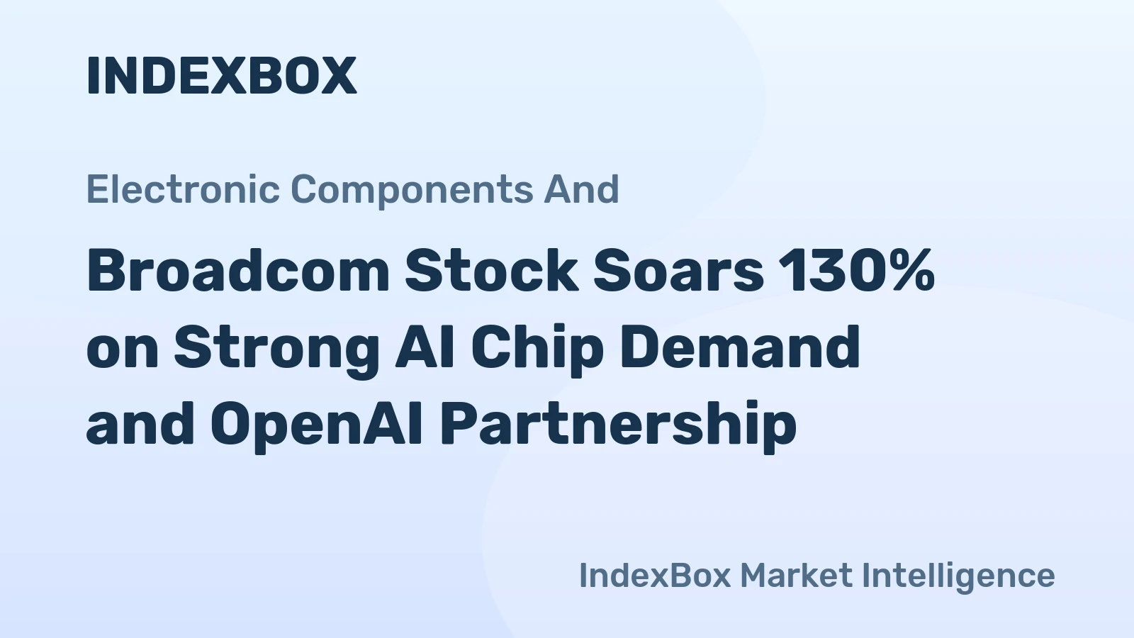 Broadcom Stock Soars 130% on Strong AI Chip Demand and OpenAI Partnership
