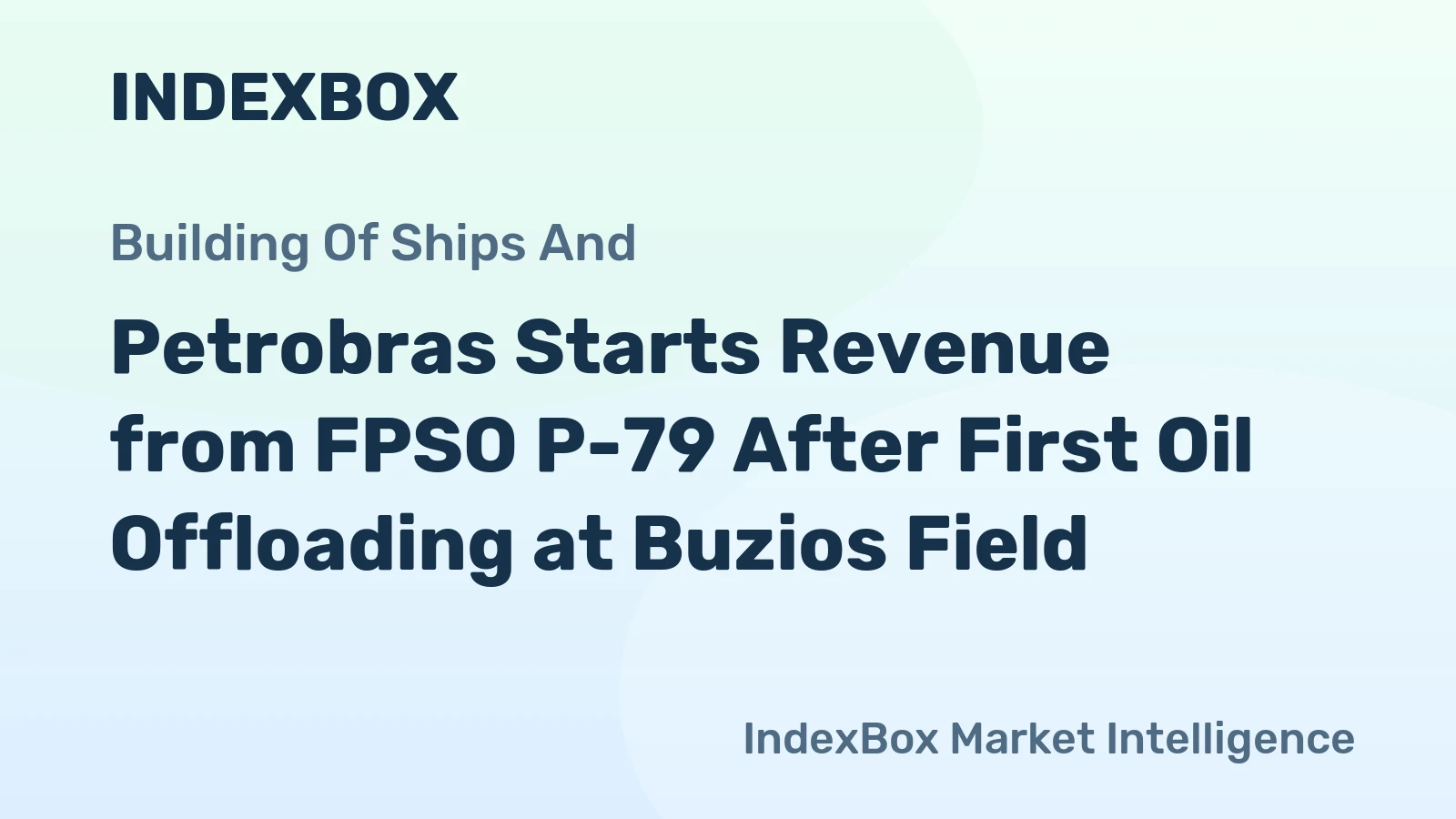 Petrobras Starts Revenue from FPSO P-79 After First Oil Offloading at Buzios Field