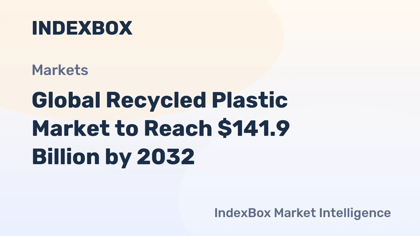 Global Recycled Plastic Market to Reach $141.9 Billion by 2032