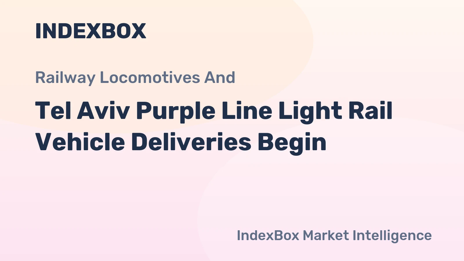 Tel Aviv Purple Line Light Rail Vehicle Deliveries Begin