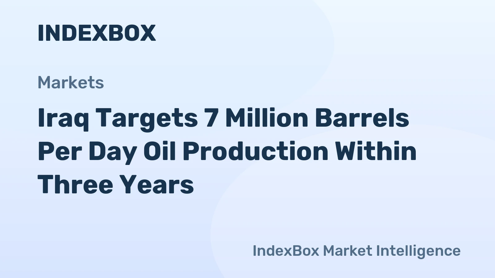 Iraq Targets 7 Million Barrels Per Day Oil Production Within Three Years