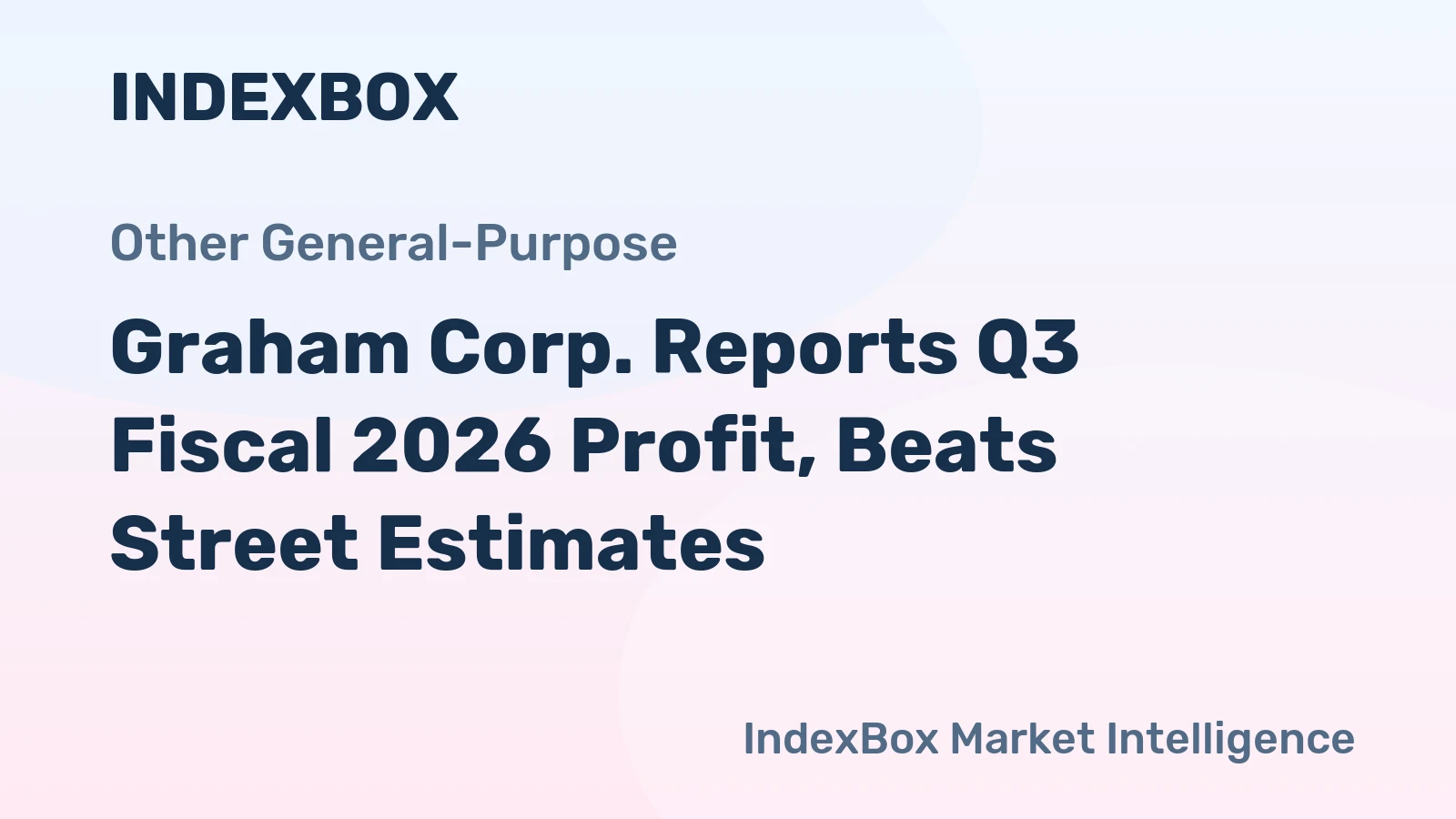 Graham Corp. Reports Q3 Fiscal 2026 Profit, Beats Street Estimates