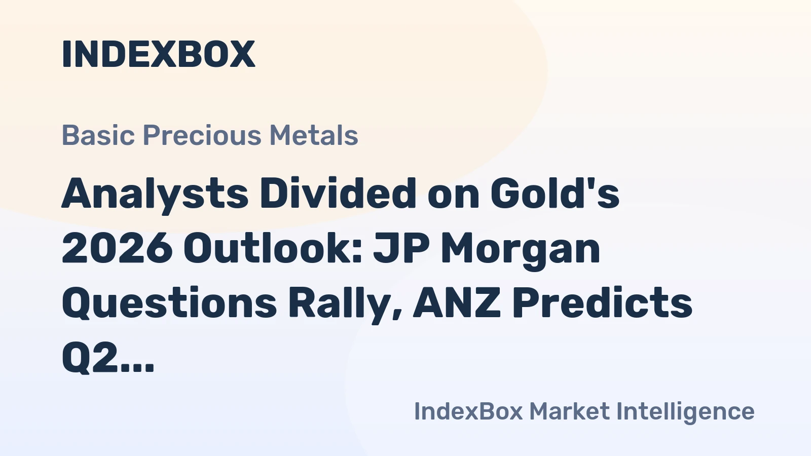Analysts Divided on Gold's 2026 Outlook: JP Morgan Questions Rally, ANZ Predicts Q2 Target