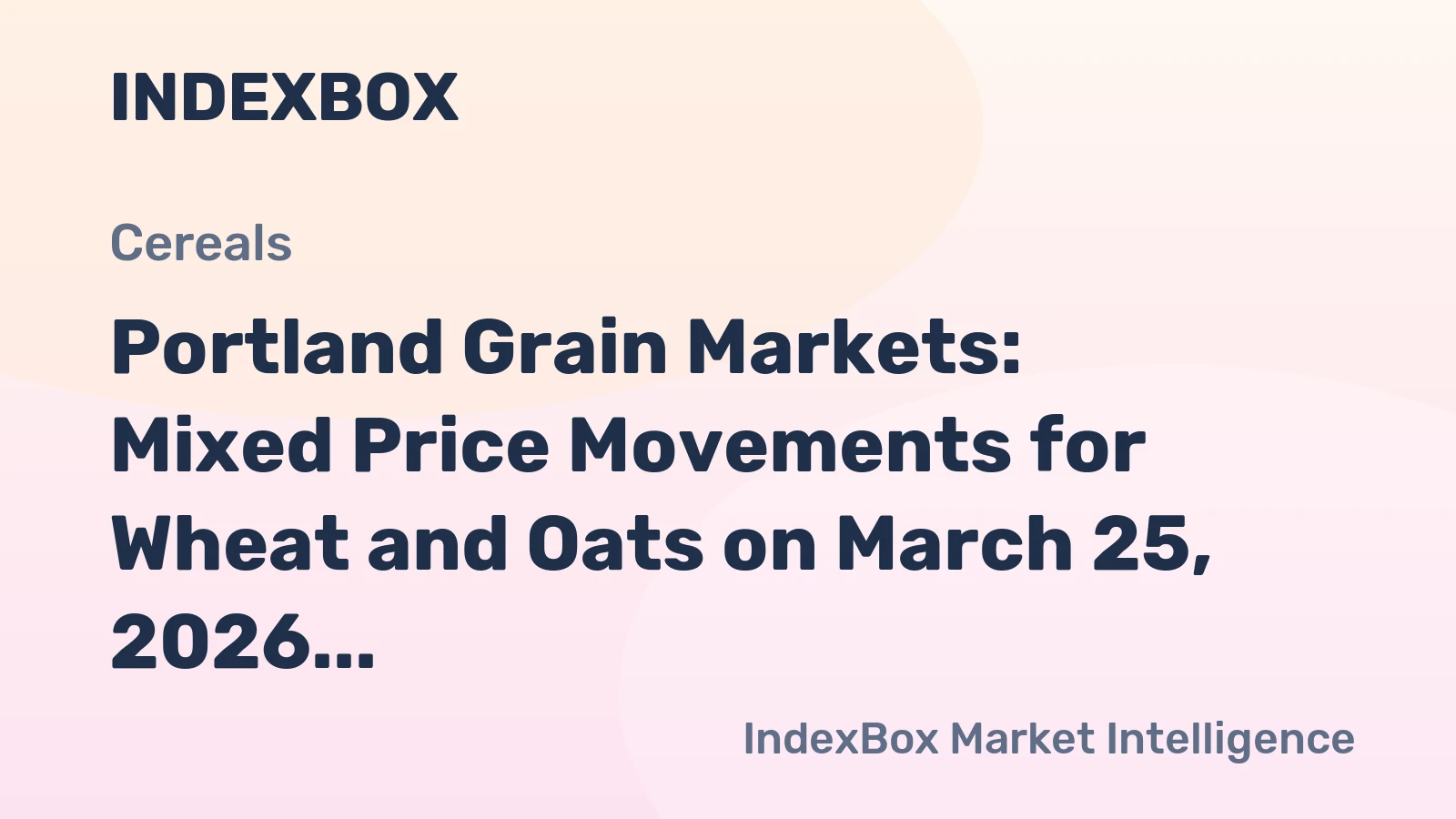 Portland Grain Markets: Mixed Price Movements for Wheat and Oats on March 25, 2026