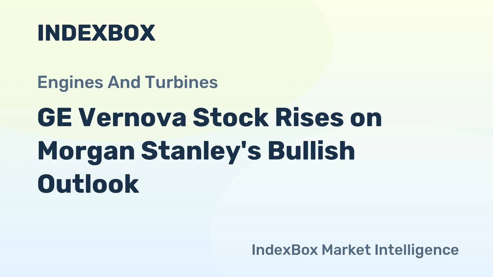 GE Vernova Stock Rises on Morgan Stanley's Bullish Outlook