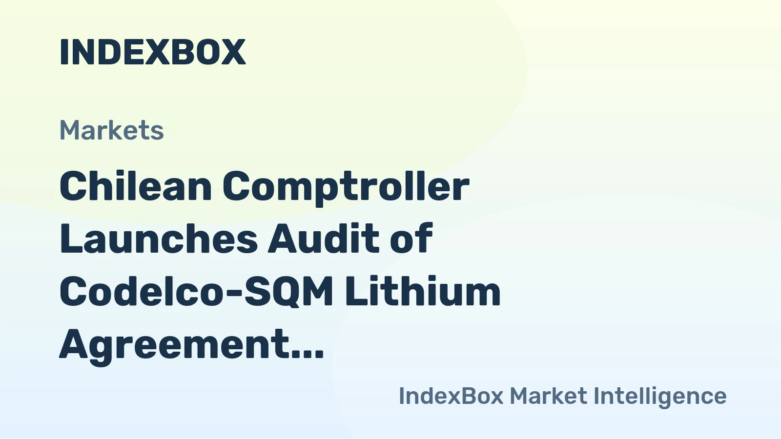 Chilean Comptroller Launches Audit of Codelco-SQM Lithium Agreement