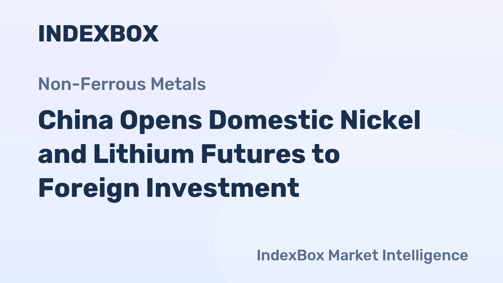 China Opens Domestic Nickel and Lithium Futures to Foreign Investment