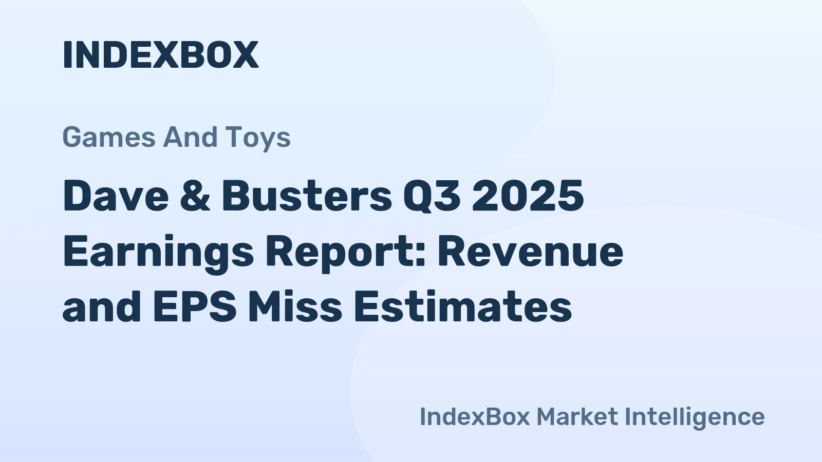 Dave & Busters Q3 2025 Earnings Report: Revenue and EPS Miss Estimates