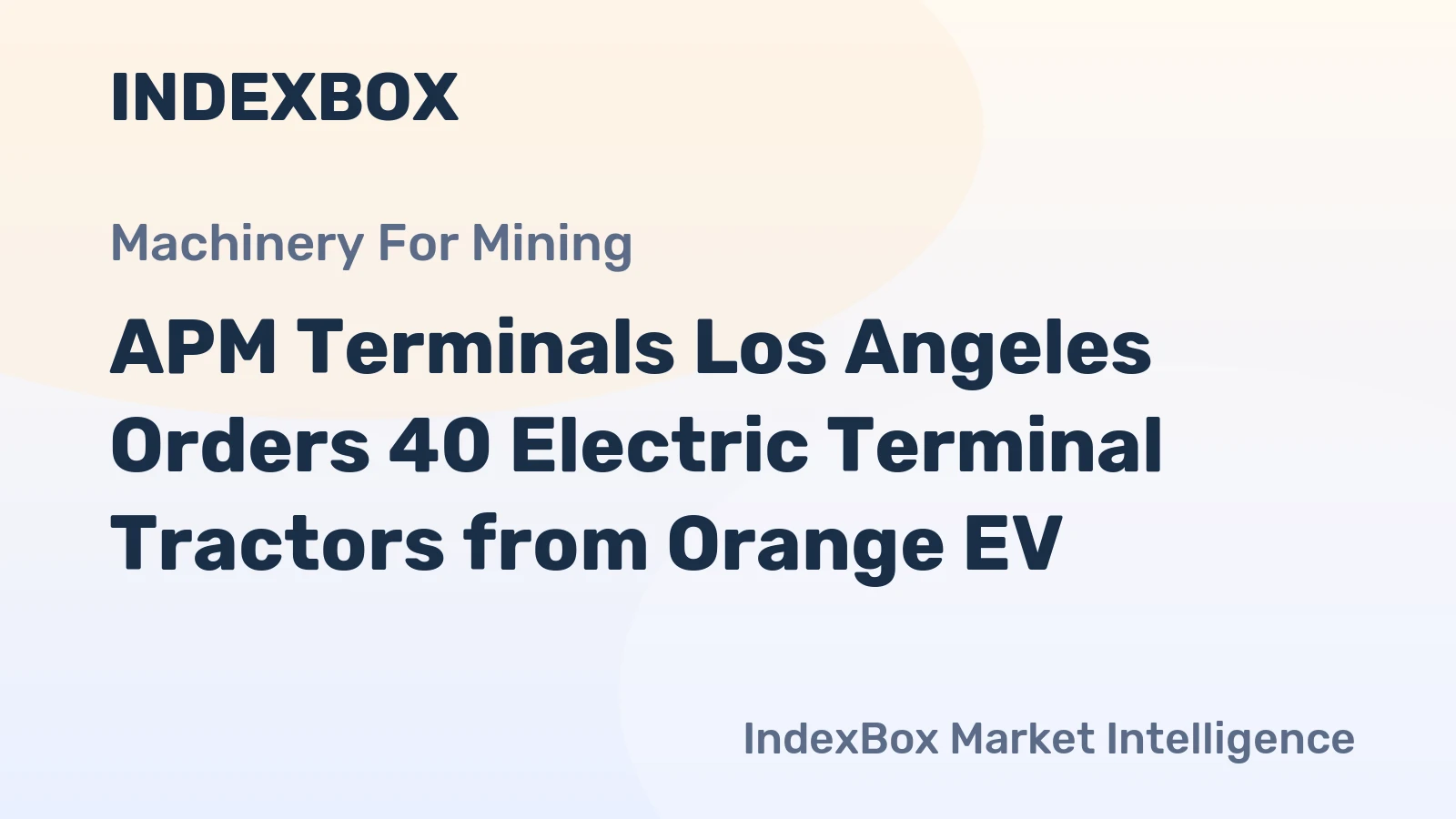 APM Terminals Los Angeles Orders 40 Electric Terminal Tractors from Orange EV