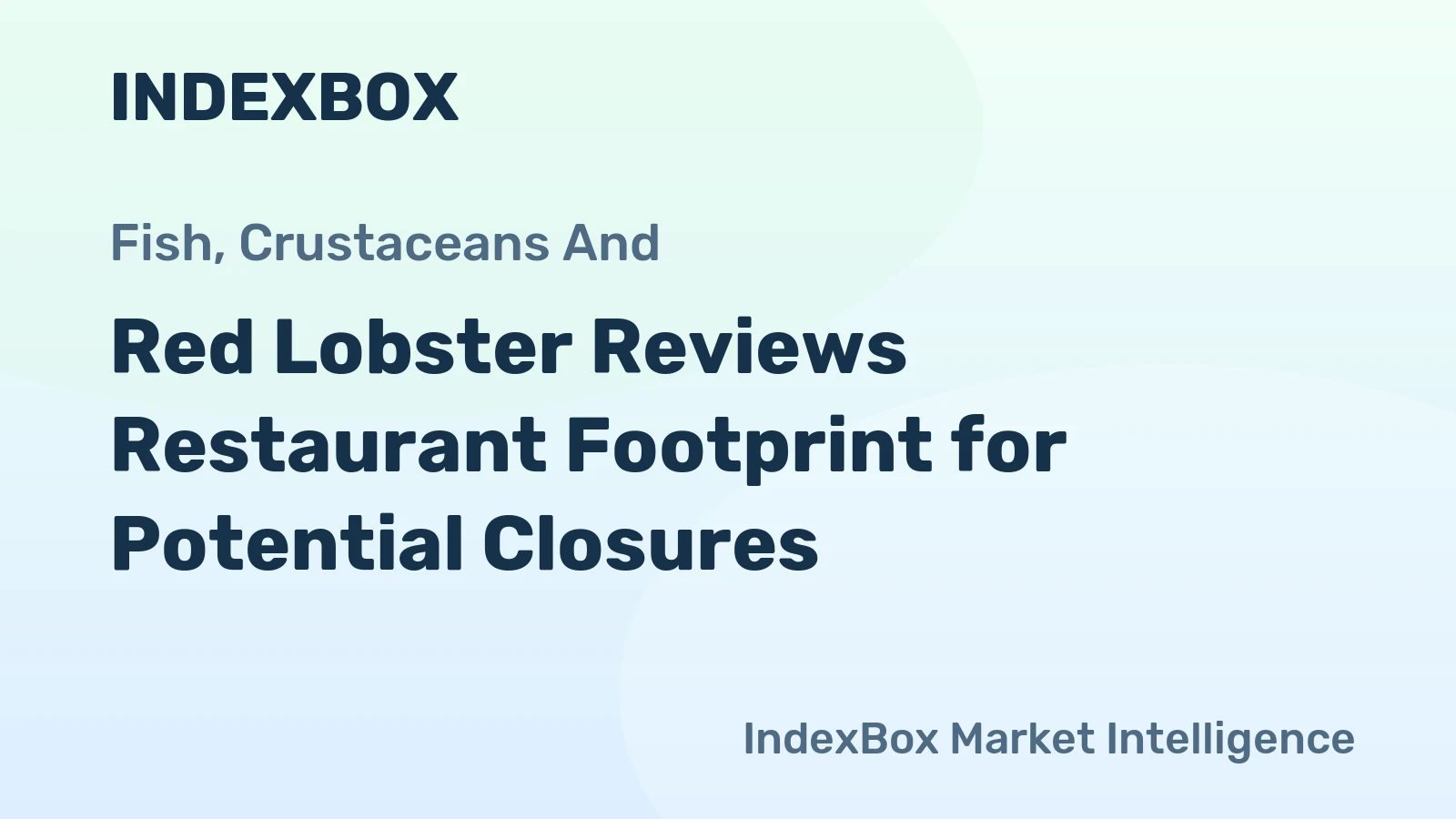 Red Lobster Reviews Restaurant Footprint for Potential Closures